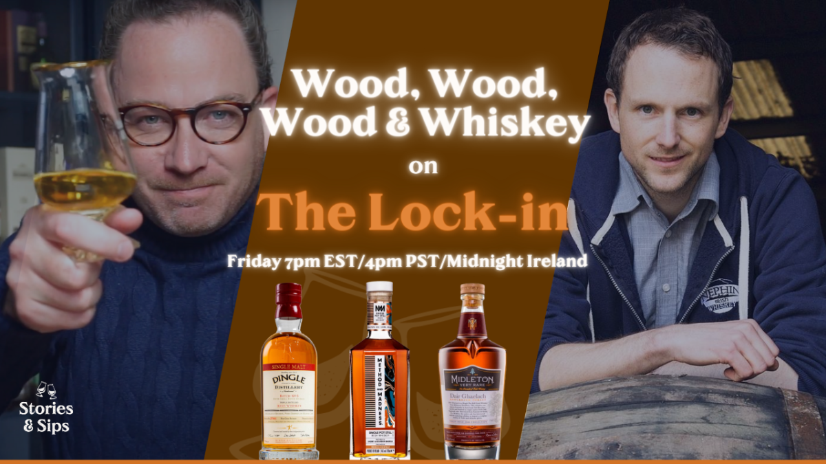 Wood, Wood, Wood & Whiskey: Lock-in Livestream - Stories & Sips Whiskey ...