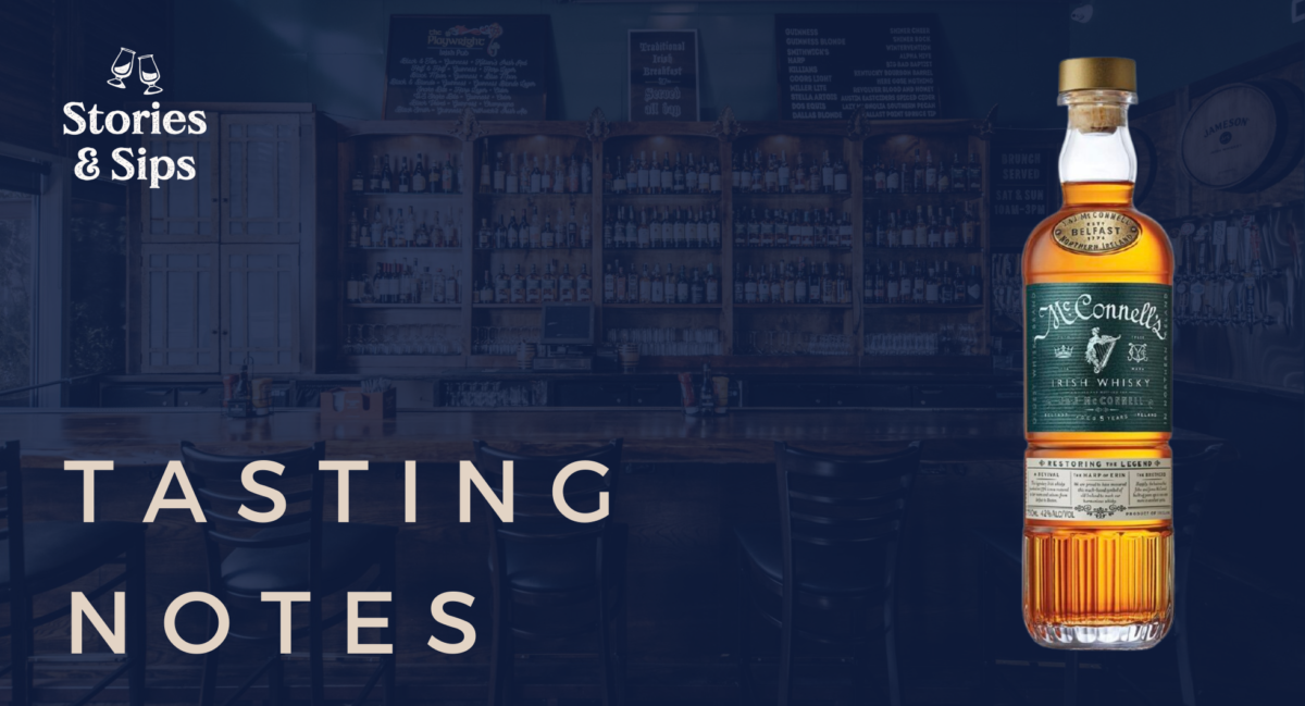 McConnell's Irish Whiskey Tasting Notes Tasting Notes - Stories & Sips ...