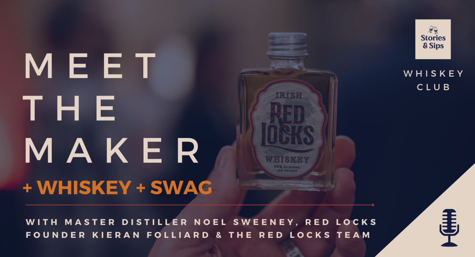 Replay: Meet The Maker: Master Distiller Noel Sweeney & Red Locks Irish ...